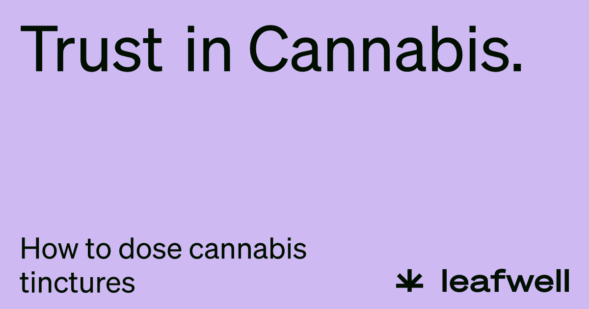 Tincture dosing guide: Chart and THC calculator - Leafwell